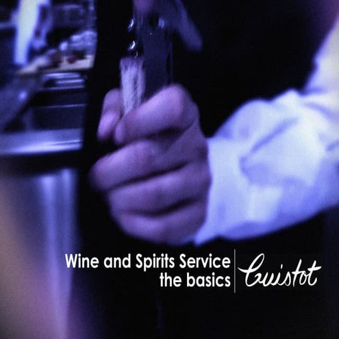 Restaurant Wine & Spirits Service: The Basics | PDF