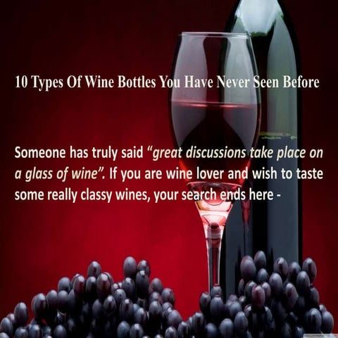 10 types of wine bottles you have never seen before | PPTX