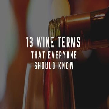 13 Wine Terms That Everybody Should Know | PPTX