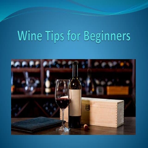 Wine Tips for Beginners - Randall Radcliff | PPTX