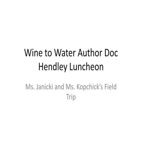 Wine to water author doc hendley luncheon | PPT