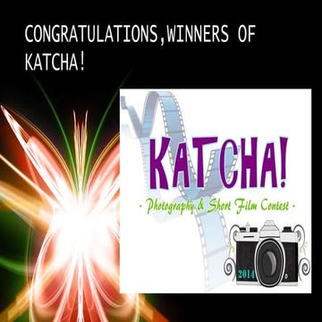 Winners Katcha! Photography and Short Film Contest | PPT