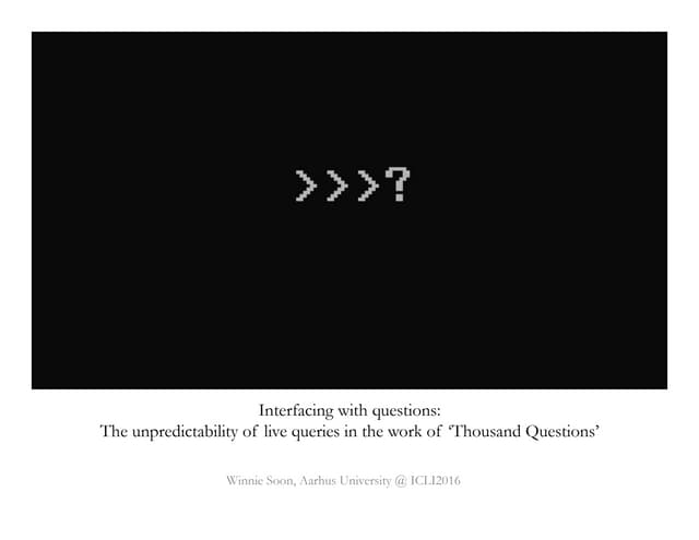 Interfacing with questions: The unpredictability of live queries in the ... Interfacing with questions: The unpredictability of live queries in the ...