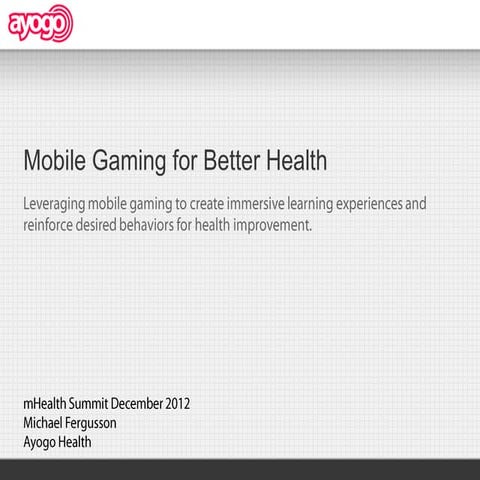Ayogo Mobile Gamification (mHealth Summit WIPJam) | PPT