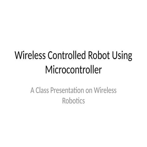 Wireless_Controlled_Robot_Presentation.pptx