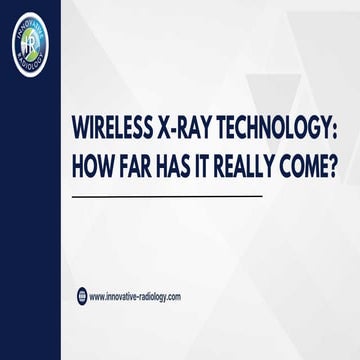 Wireless X-Ray Technology How Far Has It Really Come. | PDF