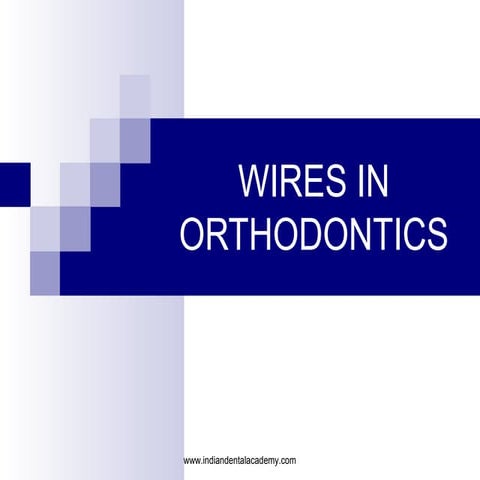Wires in orthodontics final | PPT