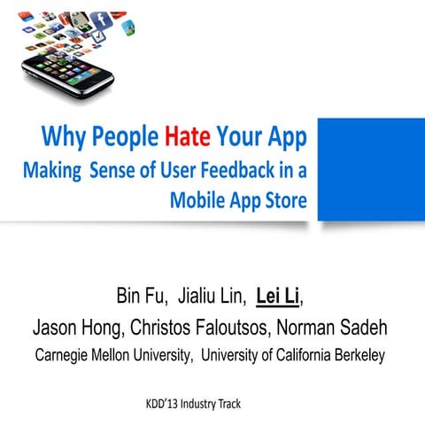 Why People Hate Your App Making Sense Of User Feedback In A Mobile App Store At Kdd 2013 Ppt