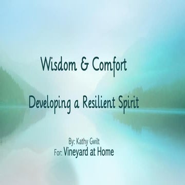 Wisdom & Comfort - Developing A Resilient Spirit | PPT