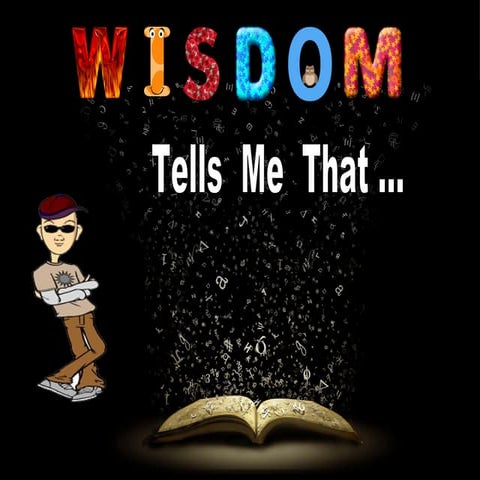 Wisdom Tells Me... | PPT