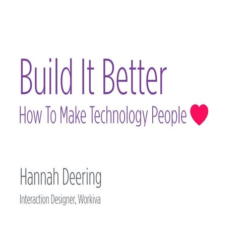 Build it Better - How To Make Technology People Love | PPT