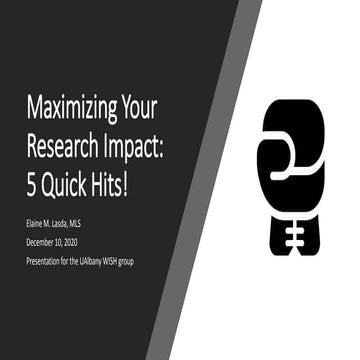 Maximizing Your Research Impact: 5 Quick Hits! | PPTX