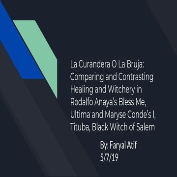 Healing and Witchery in "Bless Me, Ultima" and "I, Tituba" | PPTX