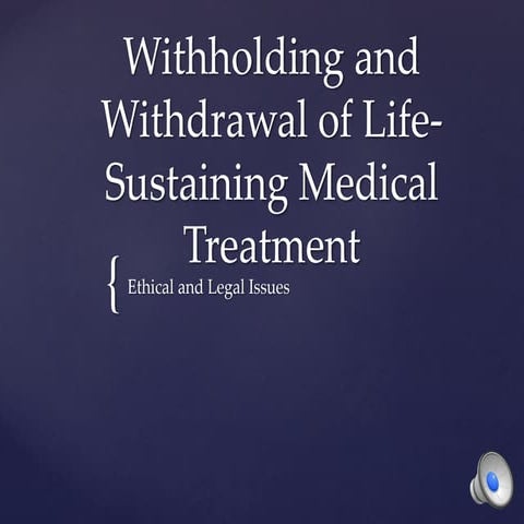 Withholding and withdrawal of medical therapies | PPTX