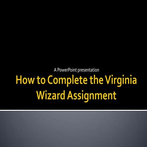 Virginia Wizard Assignment Tutorial | PPTX