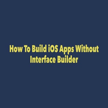 How To Build iOS Apps Without interface Builder | PDF