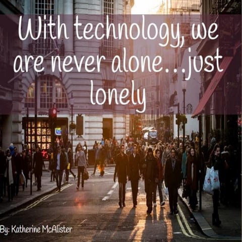 With technology we are never alone...just lonely | PDF