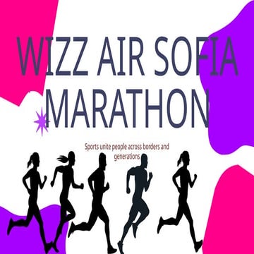 Wizz Air Sofia Marathon, history, location, date and distance.pptx