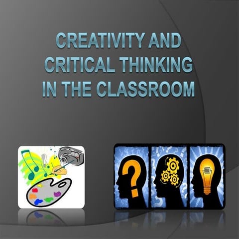 Developing Creativity and Critical Thinking | PPTX