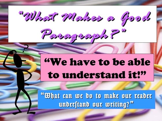 Paragraph Writing What is a paragraph? A group of sentences that ...