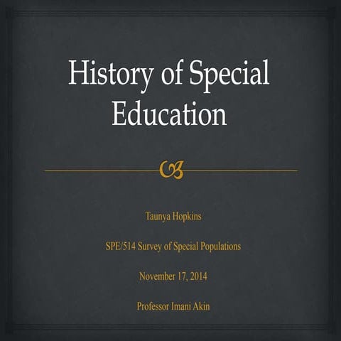 Wk1 History of Special Education | PPT