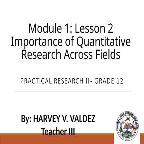 Wk3-PR2-Module1-Lesson-2-Importance-of-Quantitative-Research-Across-Fields.pptx