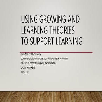 Wk 4 Using growing and learning theories (2).pptx