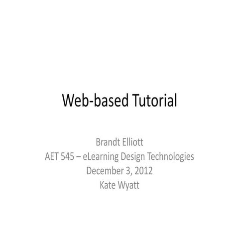Wk 6 individual assignment - web-based tutorial - final - brandt elliott | PPT