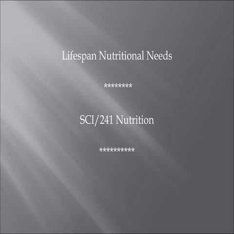 Lifespan nutrition needs presentation | PPTX