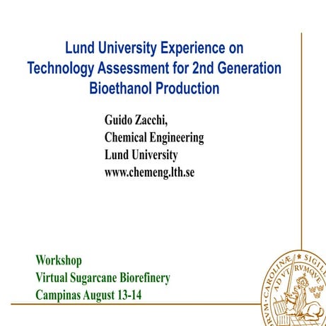 Lund University Experience on Technology Assessment for 2nd Generation ...