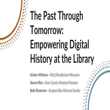 he Past Through Tomorrow: Empowering Digital History at the Library | PPTX