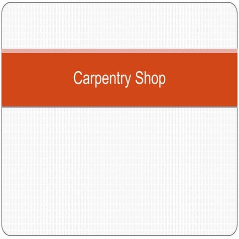 carpentry shop .pptx