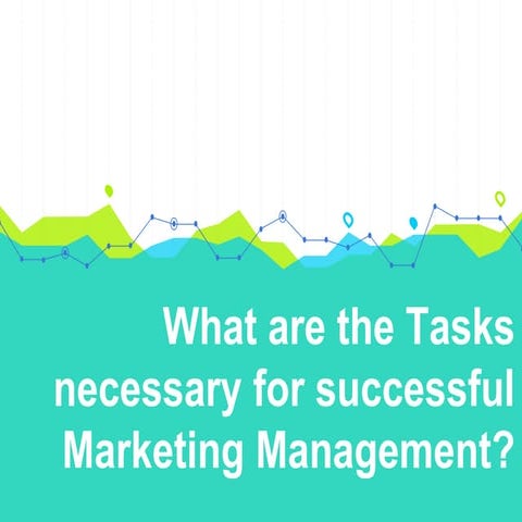 What are the tasks necessary for successful marketing management | PPTX