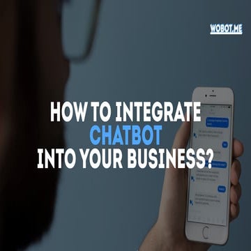 How to integrate chatbot into your business? | PPT