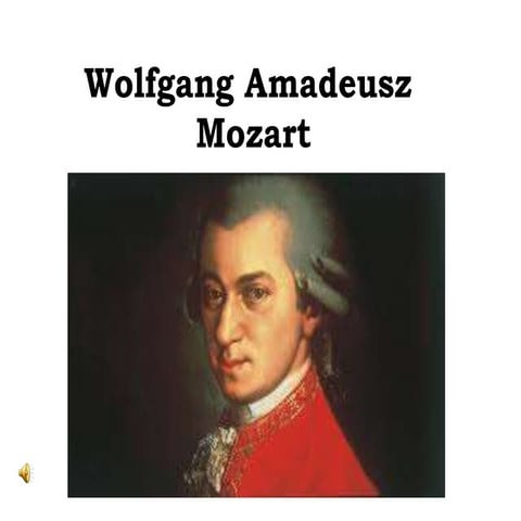Wolfgang amadeusz mozart (aleksandra kajderowicz, katarzyna skórska) | PPT