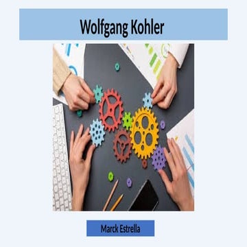 WOLFGANG KOHLER explicaciòn de sus aportes.pptx