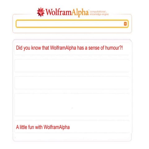WolframAlpha a little fun! | PPT