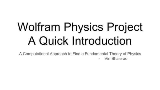 Wolfram Physics - A Quick Introduction.pptx Wolfram Physics - A Quick Introduction.pptx