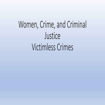 Women%2C+Crime%2C+and+Criminal+Justice+%28Victimless+Crimes%29.pptx