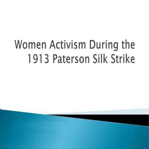 Women - 1913 paterson silk strike | PPTX