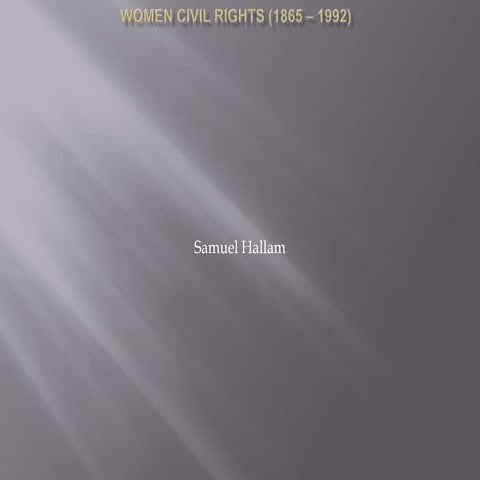Women civil rights (1865 – 1992) | PPTX