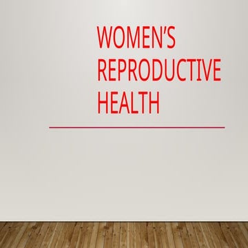 WOMEN’S REPRODUCTIVE HEALTH nbvgfdnvbndxnvcbfdxbvc.pptx