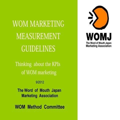 WOM MARKETING MEASUREMENT GUIDELINES 2012. WomJ method 2012 | PPT