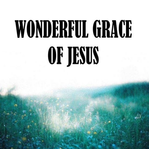 Wonderful grace of jesus | PPTX