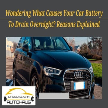 Wondering What Causes Your Car Battery To Drain Overnight Reasons ...