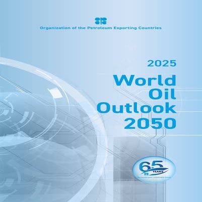 OPEC World Oil Outlook 2050- Full Report 2025 | PDF