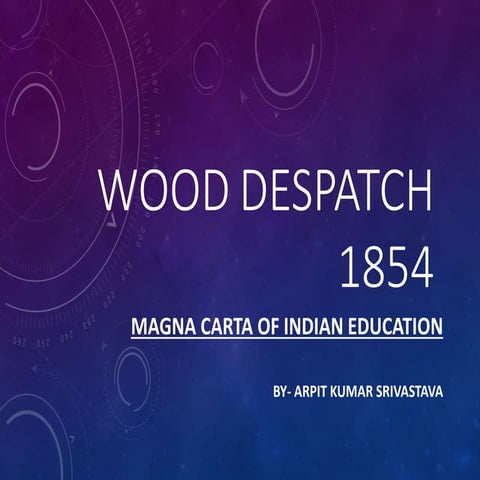 Wood despatch 1854 By Arpit Kumar Srivastava | PPTX