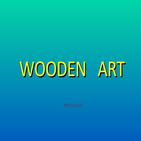Wooden Art | PPT