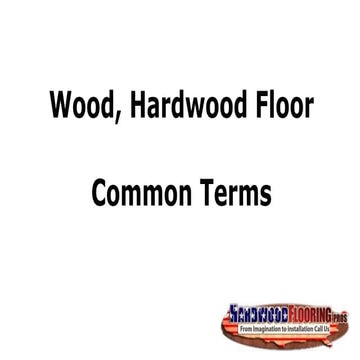 Wood, Hardwood Flooring Common Terms | PPTX