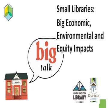 Big Talk From Small Libraries 2025: Small Libraries, Big Economic ...